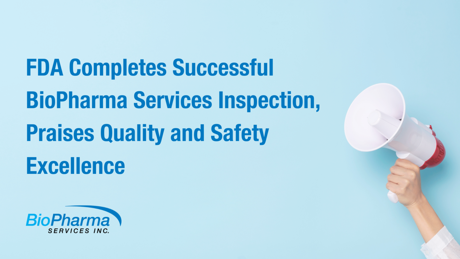 FDA Concludes Successful Inspection of - BioPharma Services